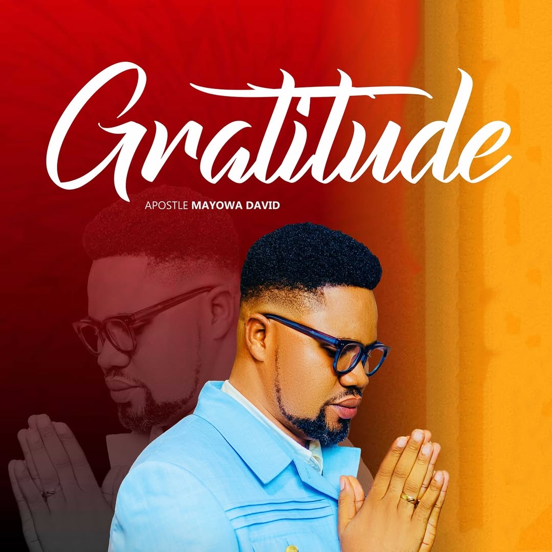 Apostle Mayowa David Releases 'Gratitude' - Proudly Gospel